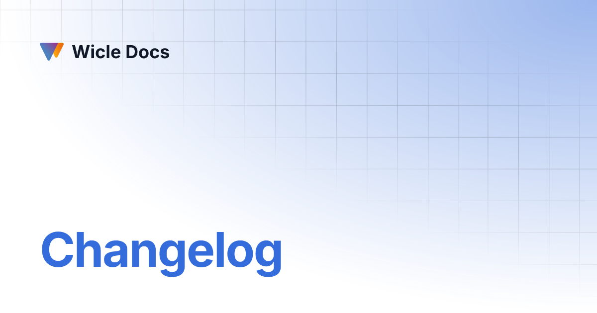 Changelog | Wicle Docs